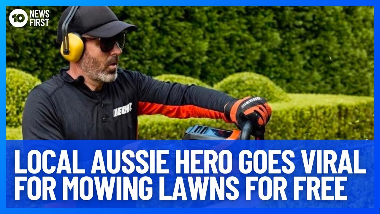 Local Aussie Mowing Lawns For Free Goes Viral For Acts Of Kindness | 10 ...