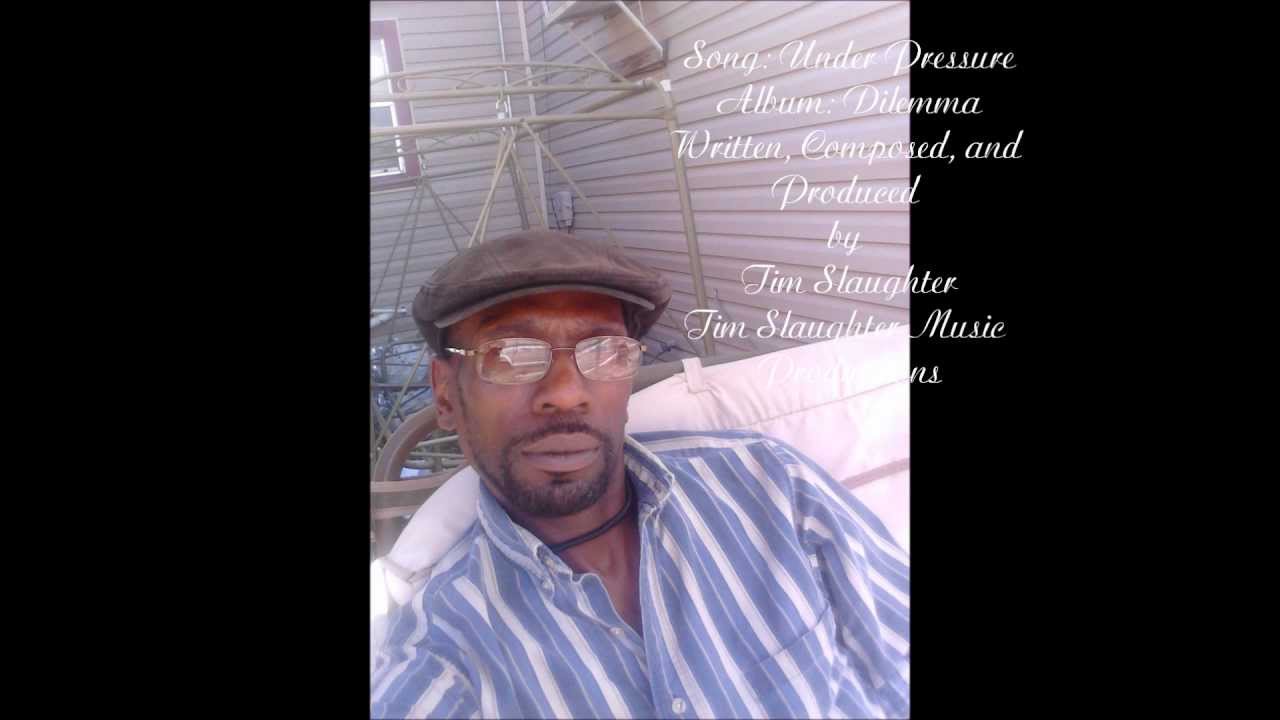 Tim Slaughter-Under Pressure - YouTube
