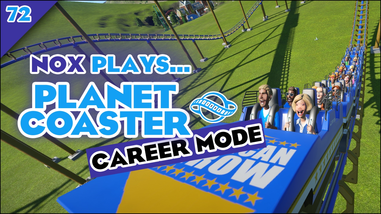 Nox Plays... Planet Coaster: Career Mode | #72: King Coaster Pt. 3 ...