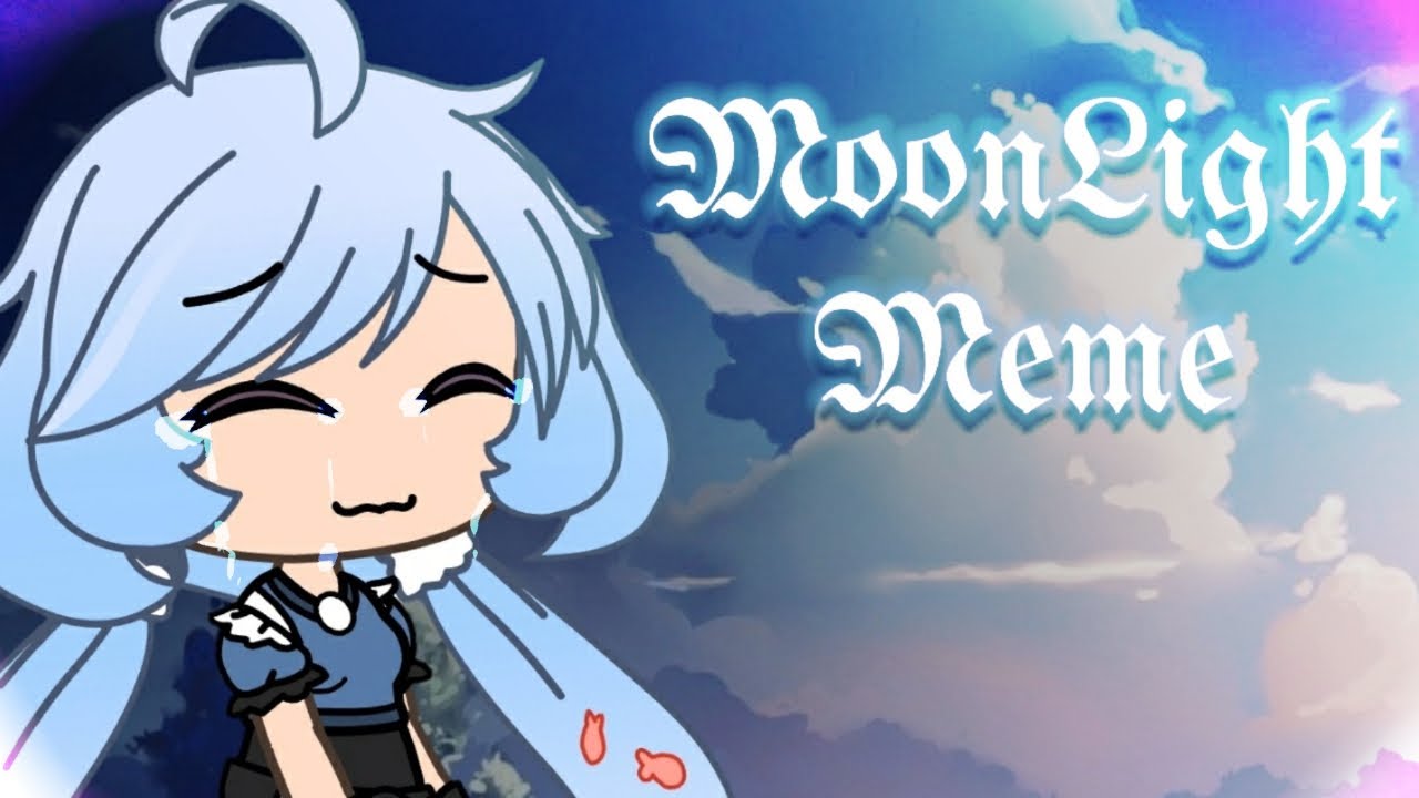 MoonLight Meme ||Gacha Life|| - YouTube