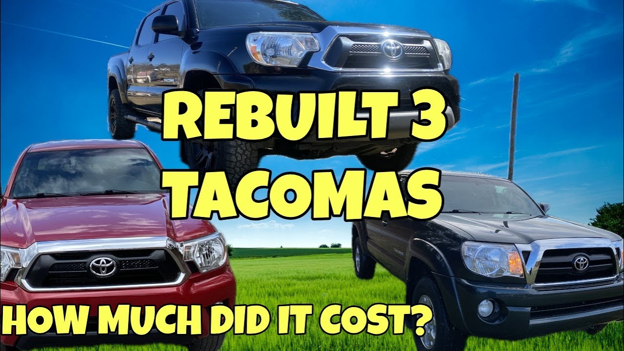 WE Rebuilt 3 Wrecked Toyota Tacomas HOW MUCH WAS IT? - YouTube