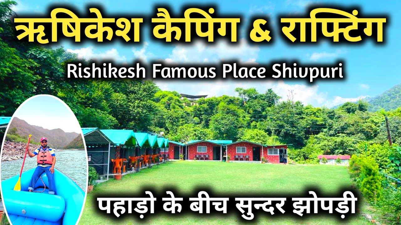 Shivpuri Rishikesh Best Place For Camping And Rafting || Camping ...