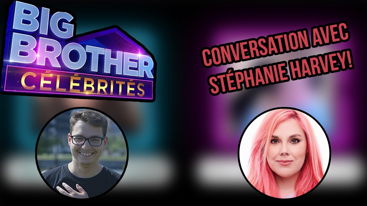 Big Brother Célébrités Québec Saison 2 : Discussion avec Stéphanie ...
