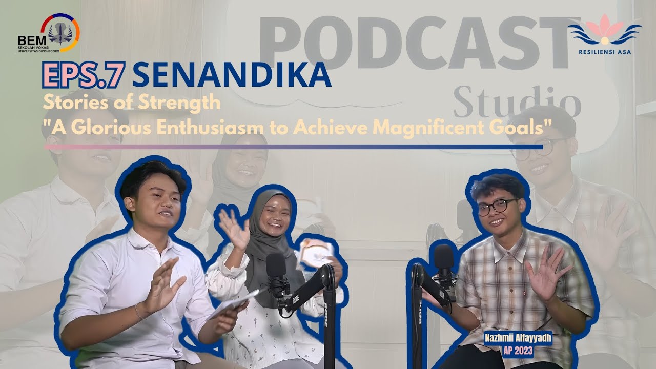 SENANDIKA EPS 7 || A Glorious Enthusiasm to Achieve Magnificent Goals ...