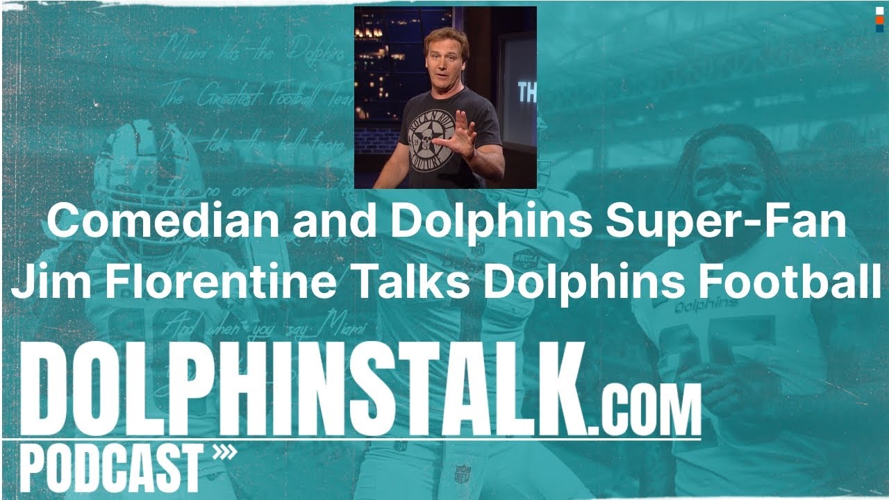 Comedian and Dolphins Super-Fan Jim Florentine Talks Dolphins Football ...