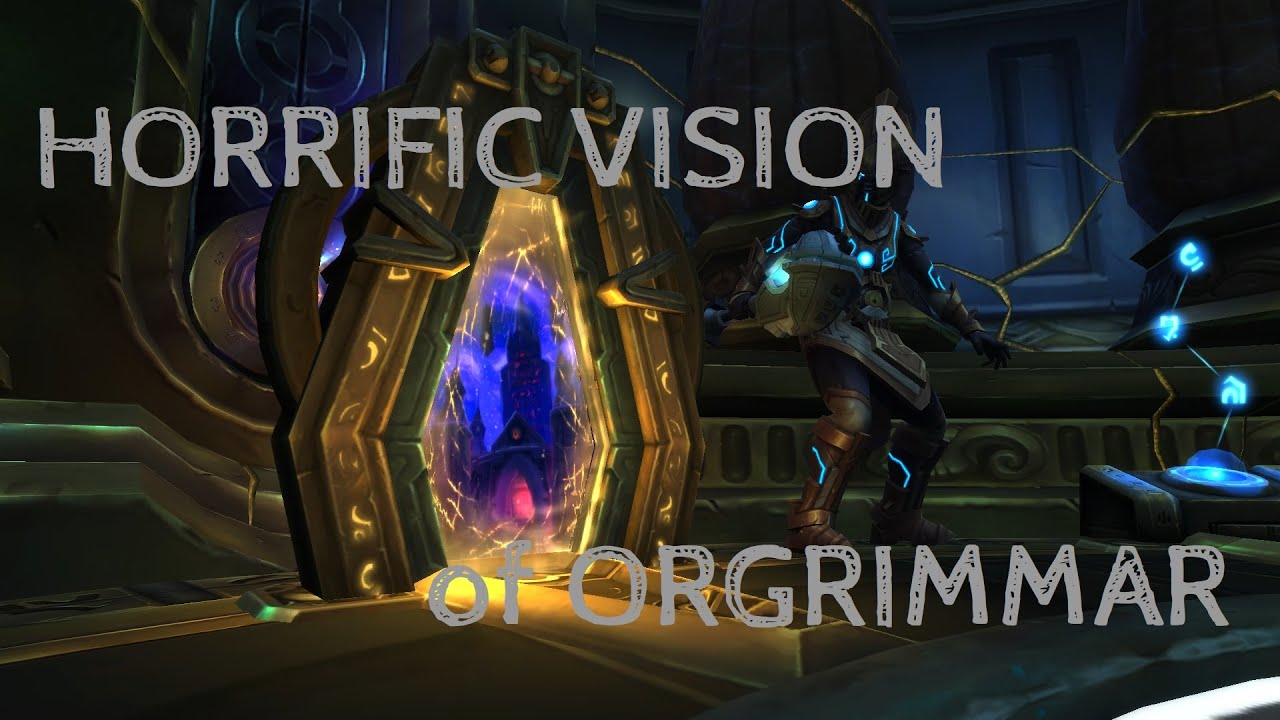World of Warcraft ~ Horrific Vision of Orgrimmar (Full Clear) - YouTube