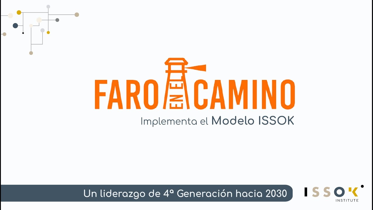 Faro en el Camino implementa el Modelo ISSOK. Un liderazgo de 4ª ...