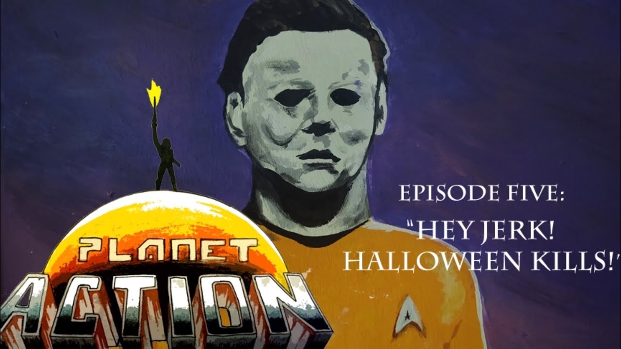 PLANET ACTION Episode 5 ‘HEY JERK! HALLOWEEN KILLS!’ - YouTube