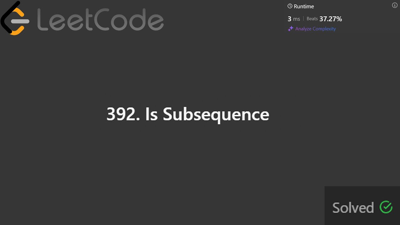 Solving Leetcode Problems 392 Is Subsequence Youtube 8729