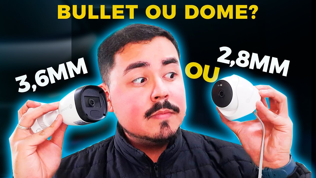 Bullet ou Dome? | 3.6mm ou 2.8mm? | Acabe com todas suas dúvidas AGORA ...