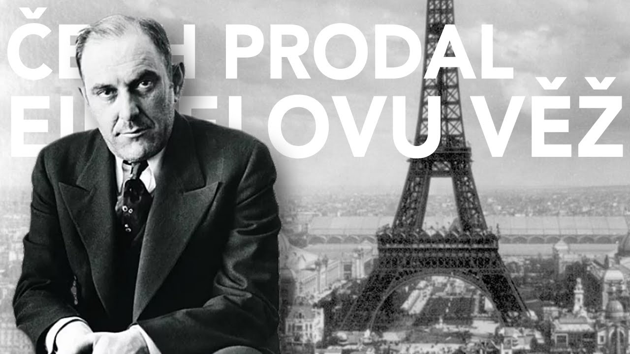 ČECH, KTERÝ PRODAL EIFFELOVU VĚŽ - YouTube