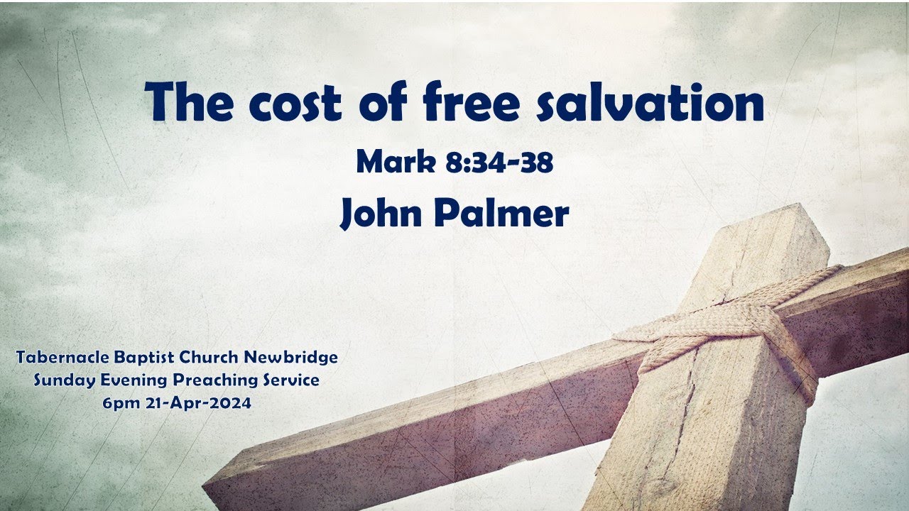 The cost of free salvation - Mark 8:34-38 - 6pm 21-Apr-2024 Sunday ...