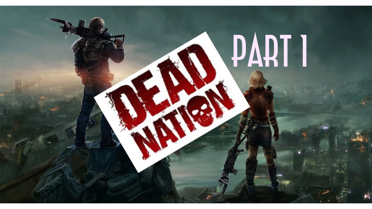 DEAD NATION | Part 1 - YouTube
