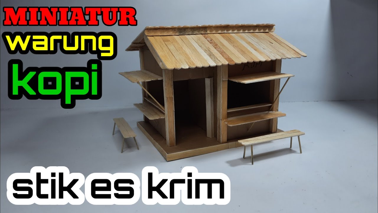 Cara membuat miniatur warung kopi dari stik es krim. 》INOVASI babe ...