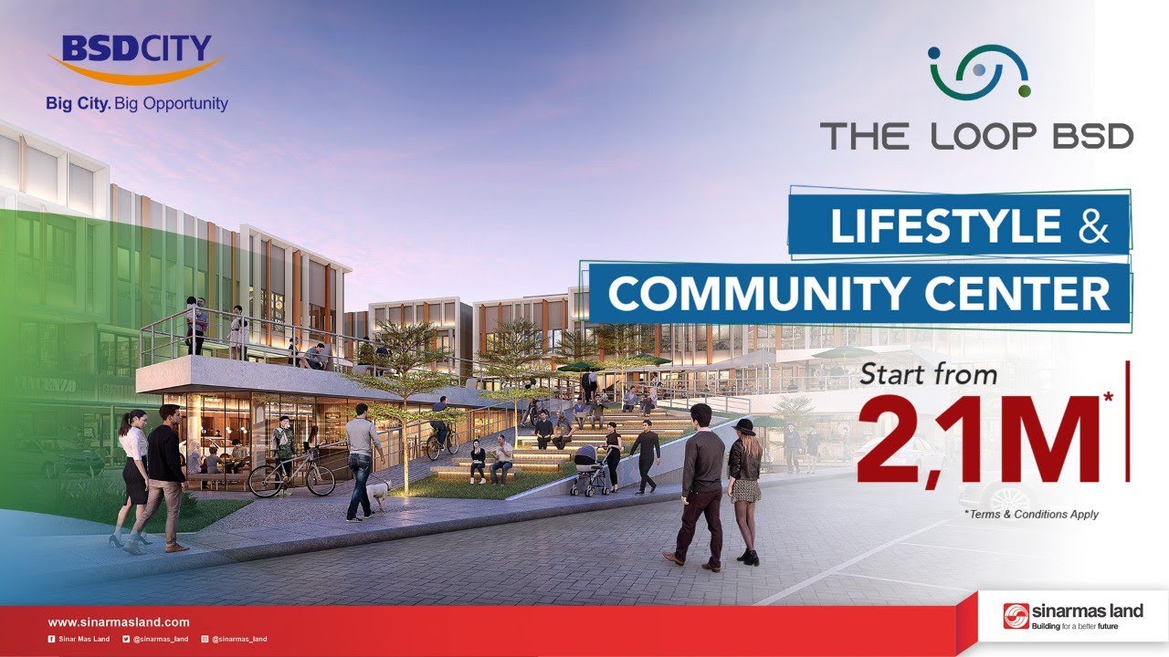 THE LOOP BSD CITY SINARMAS LAND - LIFESTYLE & COMMUNITY CENTER PLAZA ...