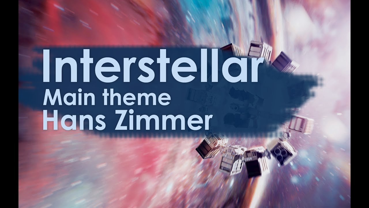 Interstellar (Movie) _ Hans Zimmer main theme / الموسيقى التصويرية ...