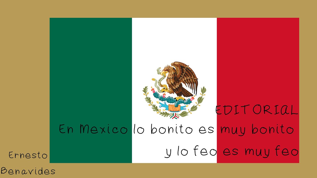 En México lo bonito es muy bonito y lo feo es muy feo: ERNESTO ...