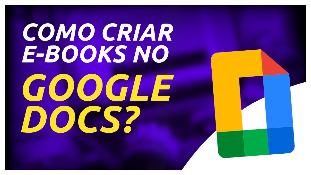 Como criar E-book no Google Drive? | Criação de E-books (Viver de ...