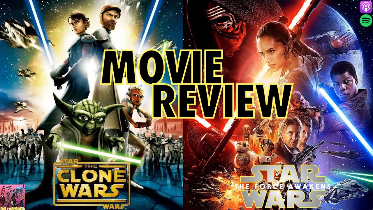 Star Wars: The Clone Wars | The Force Awakens - MOVIE REVIEW - YouTube