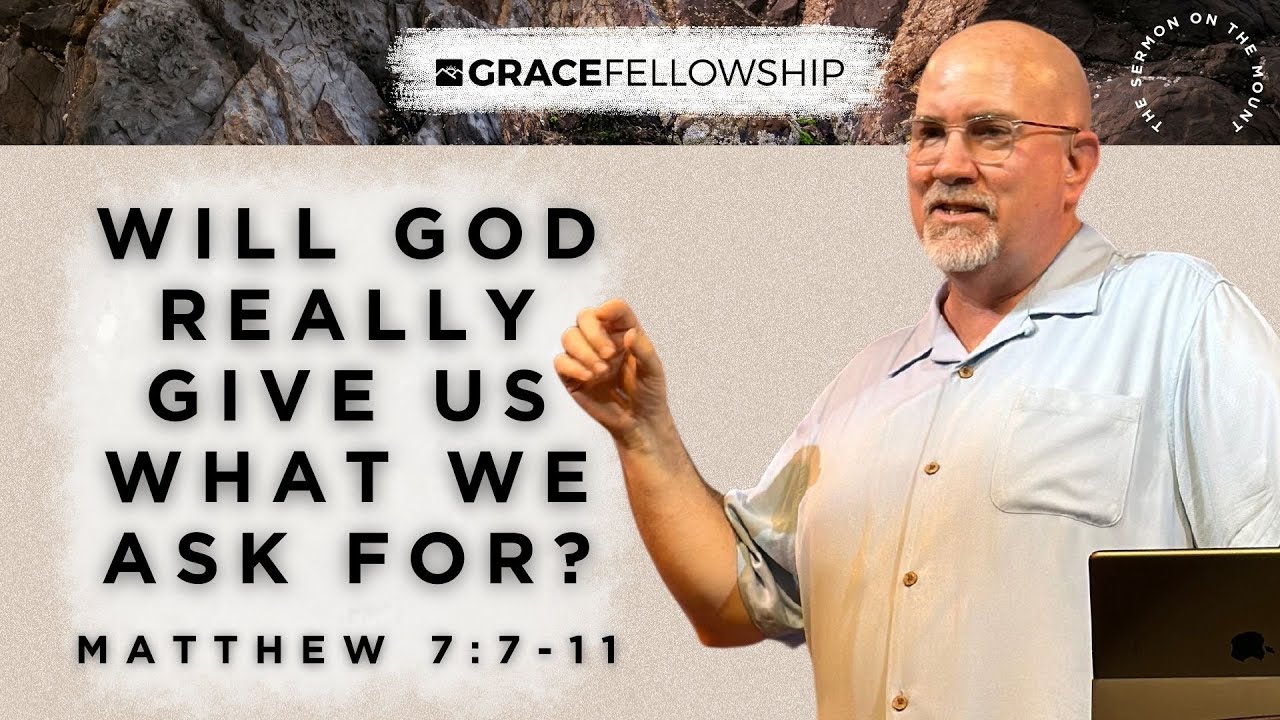 Will God really give us what we ask for? | Pastor Doug Spriggs | Grace ...