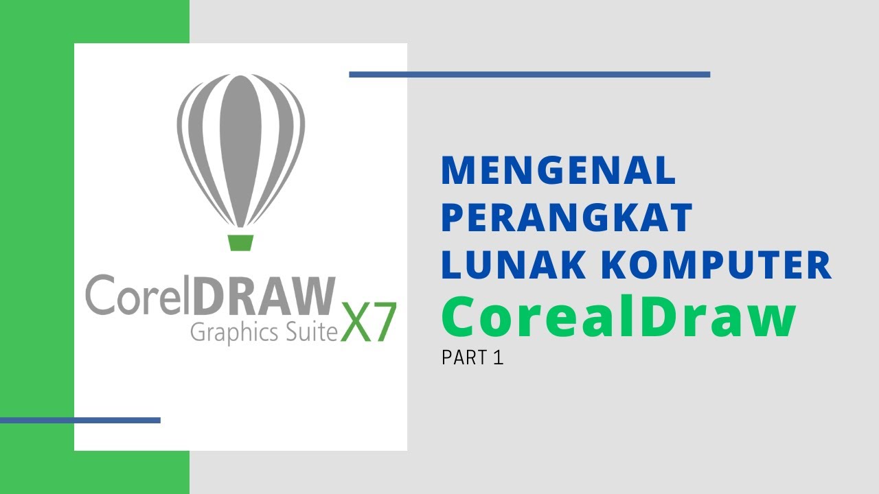 MENGENAL PERANGKAT LUNAK KOMPUTER COREL DRAW [PART 1] - YouTube