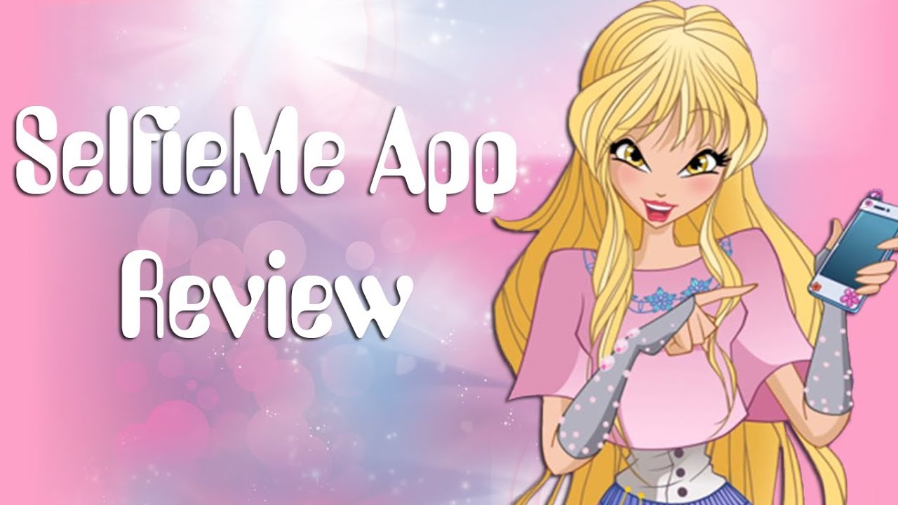World Of Winx: SelfieMe APP REVIEW | Winx Fantasy - YouTube
