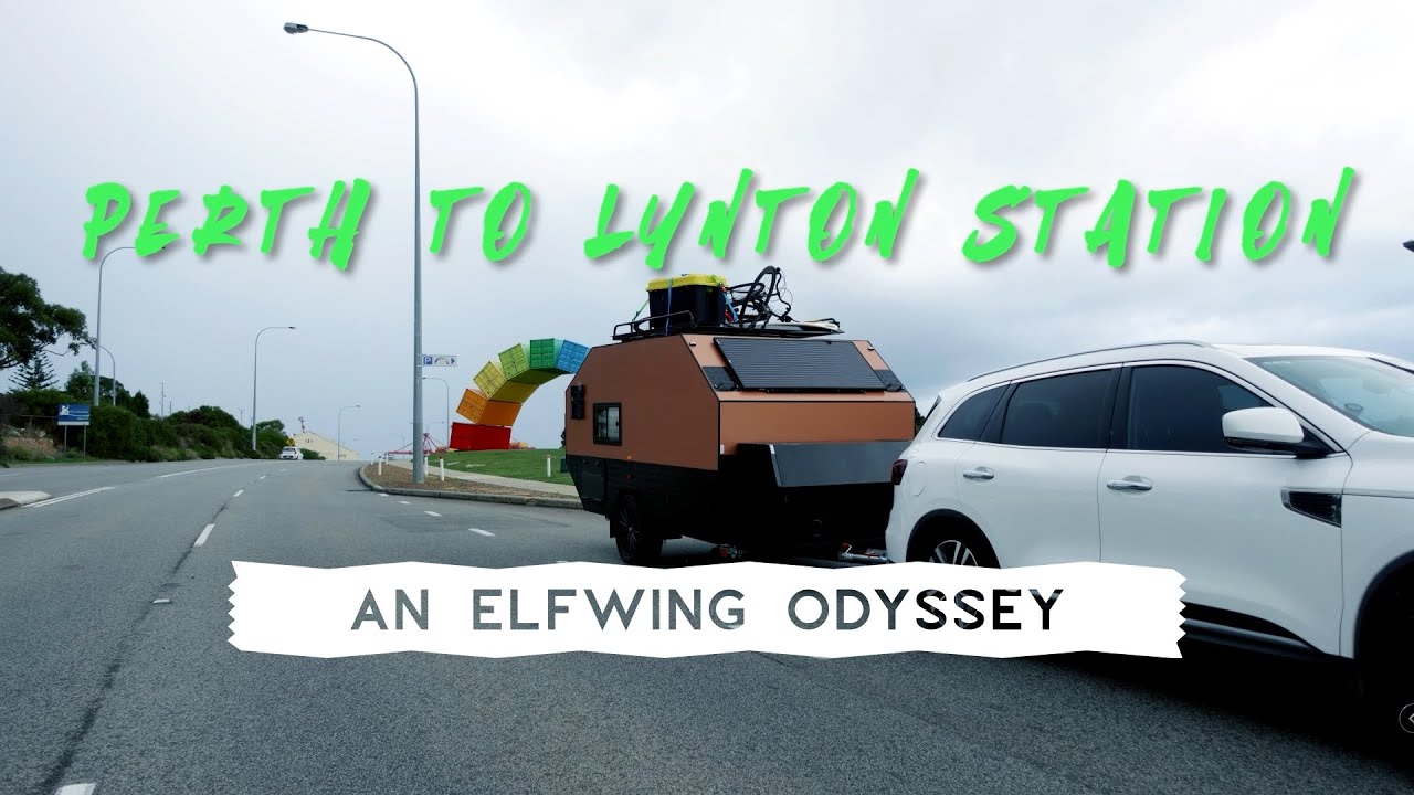 00 - Perth To Lynton Station an Elfwing Odyssey on D.I.Y. Caravanning ...