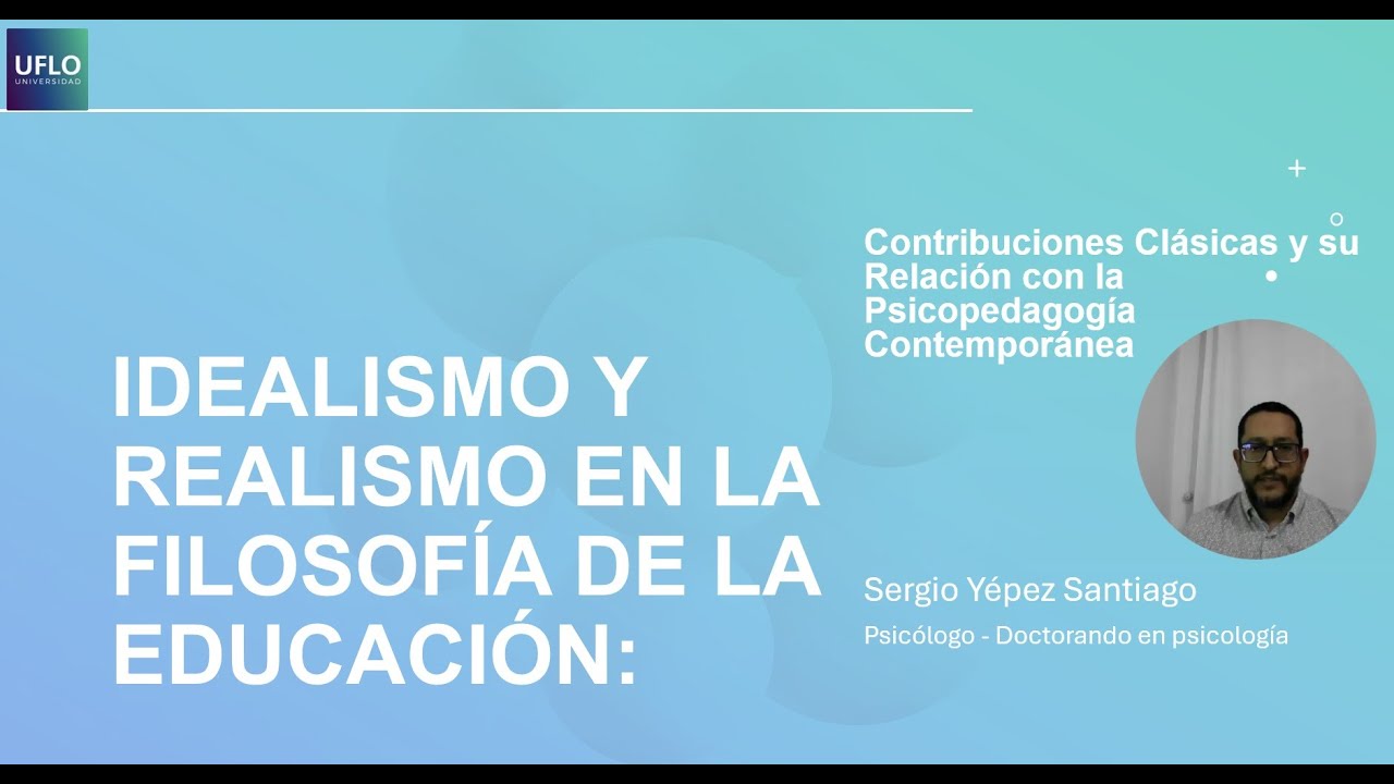 Idealismo y Realismo en la Filosofía de la Educación - YouTube