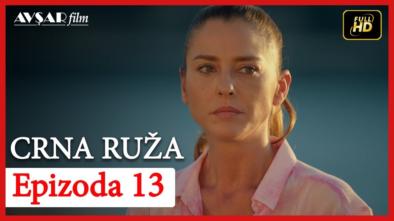 Crna Ruza - Epizoda 13 - YouTube