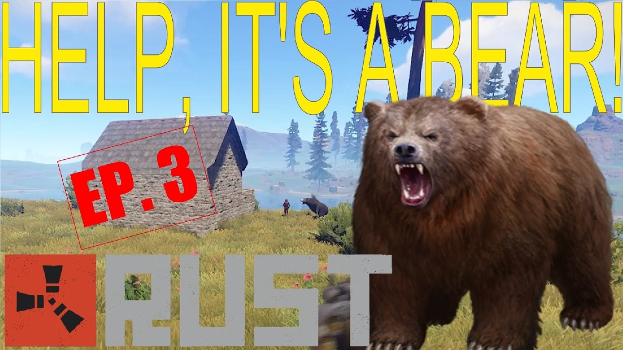 HELP IT'S A BEAR! | RUST solo survival | EP. 3 - YouTube