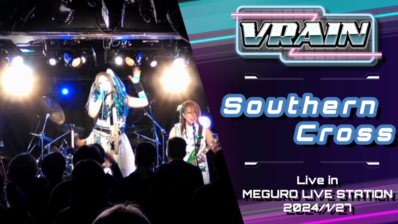 【Live MV】 Southern Cross Live in 目黒LIVE STATION #VRAIN - YouTube