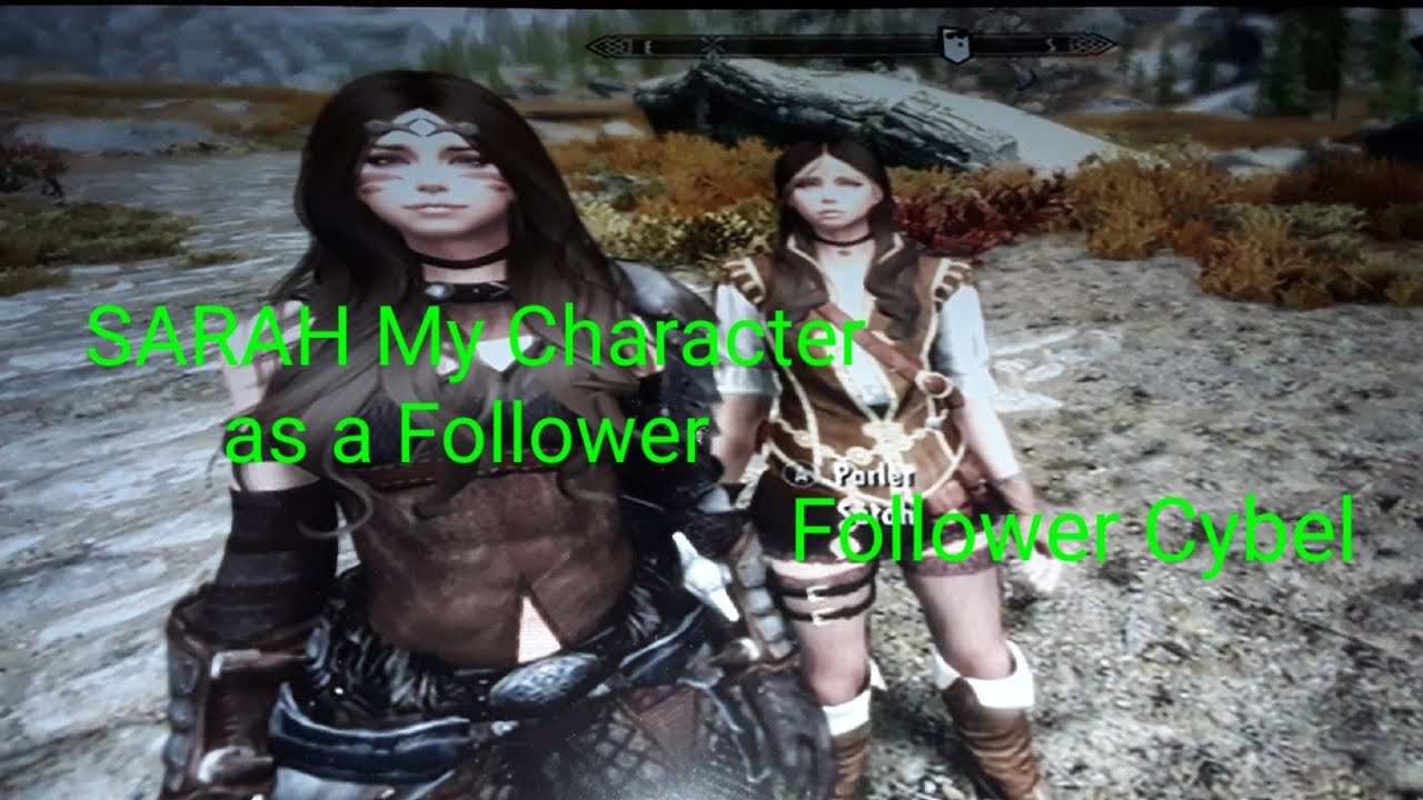 SKYRIM SARAH ,MY CHARACTER AS A FOLLOWER AND MOD CYBEL - YouTube
