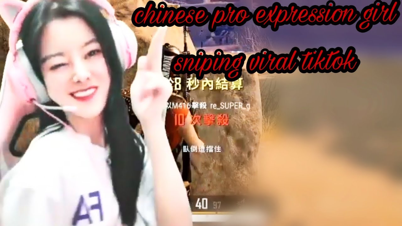 PUBG CHINESE PRO CHEN NUO | EXPRESSION GIRL VIRAL TIKTOK| GIRL SNIPING ...