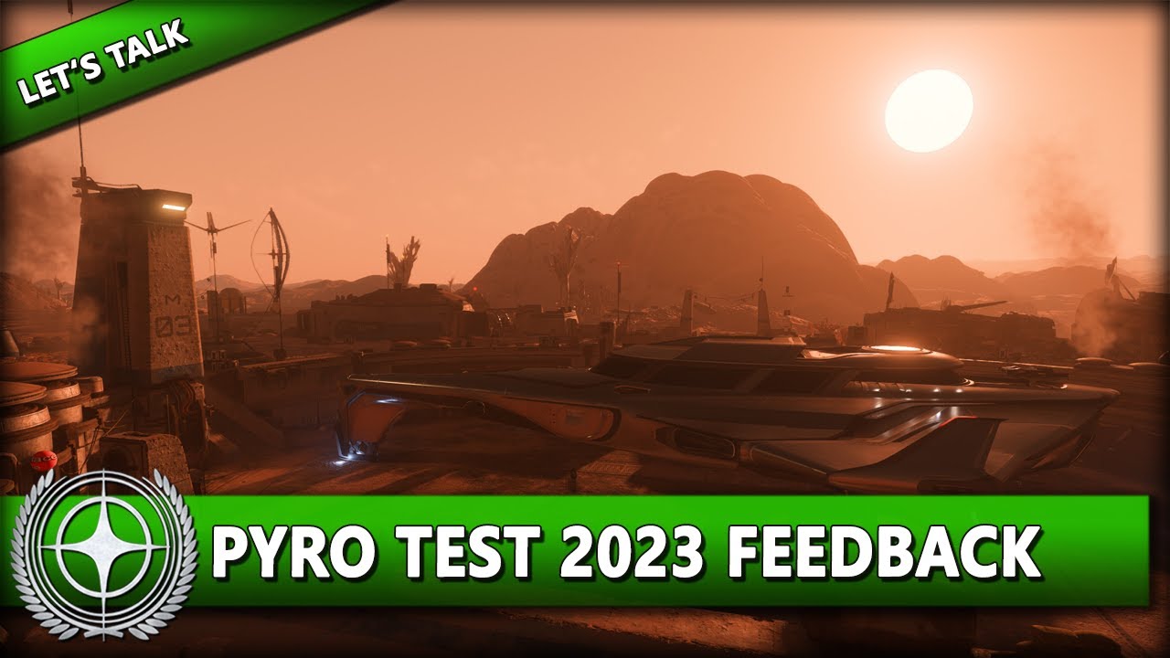 MEIN FEEDBACK ZUM PYRO TECH PREVIEW TEST 🎧 STAR CITIZEN [Alpha 3.21.1 ...