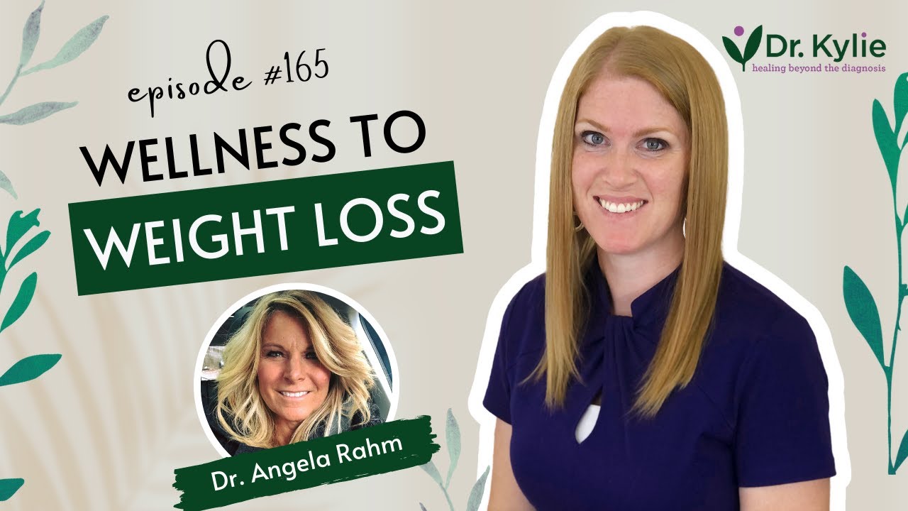 165: Wellness to Weight Loss with Dr. Angela Rahm - YouTube