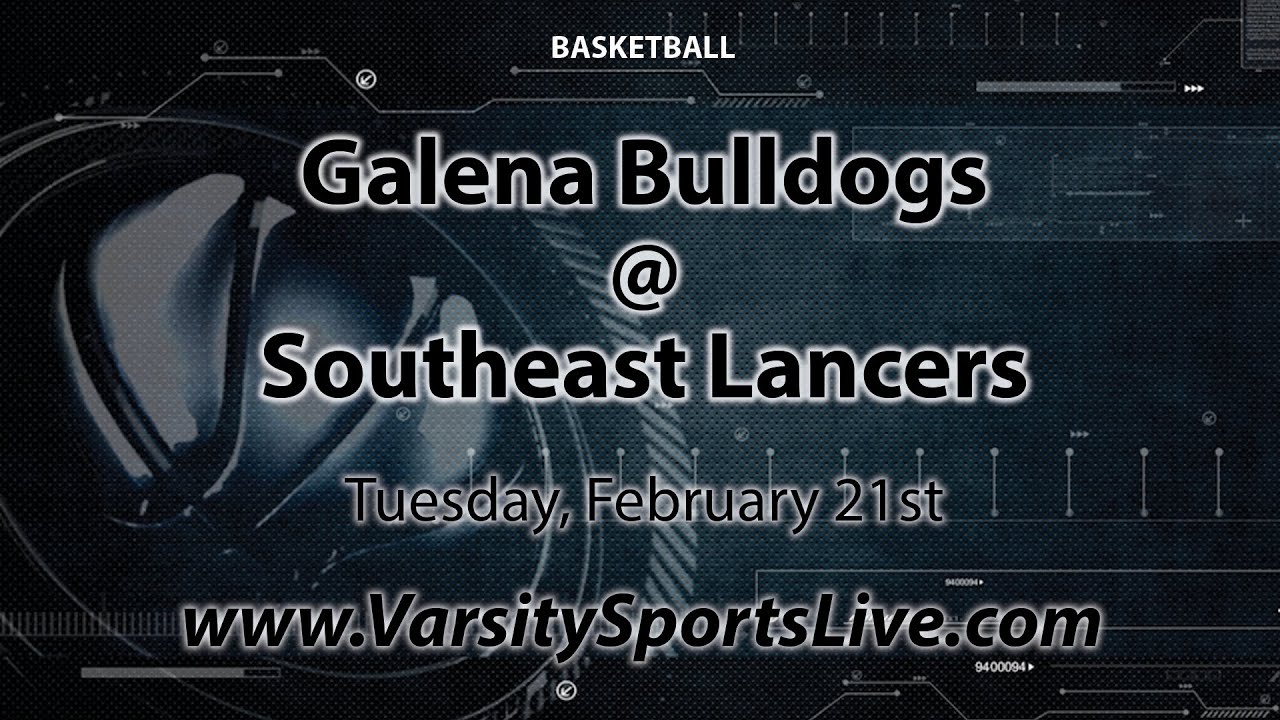 Galena Bulldogs @ Southeast Lancers (Basketball) 2/21/23 - YouTube