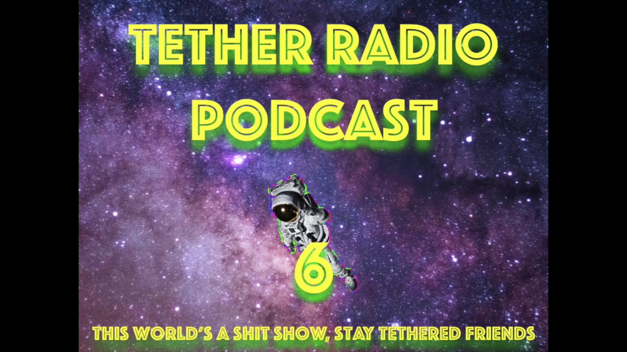 Tether Radio Podcast - Episode 006 - YouTube