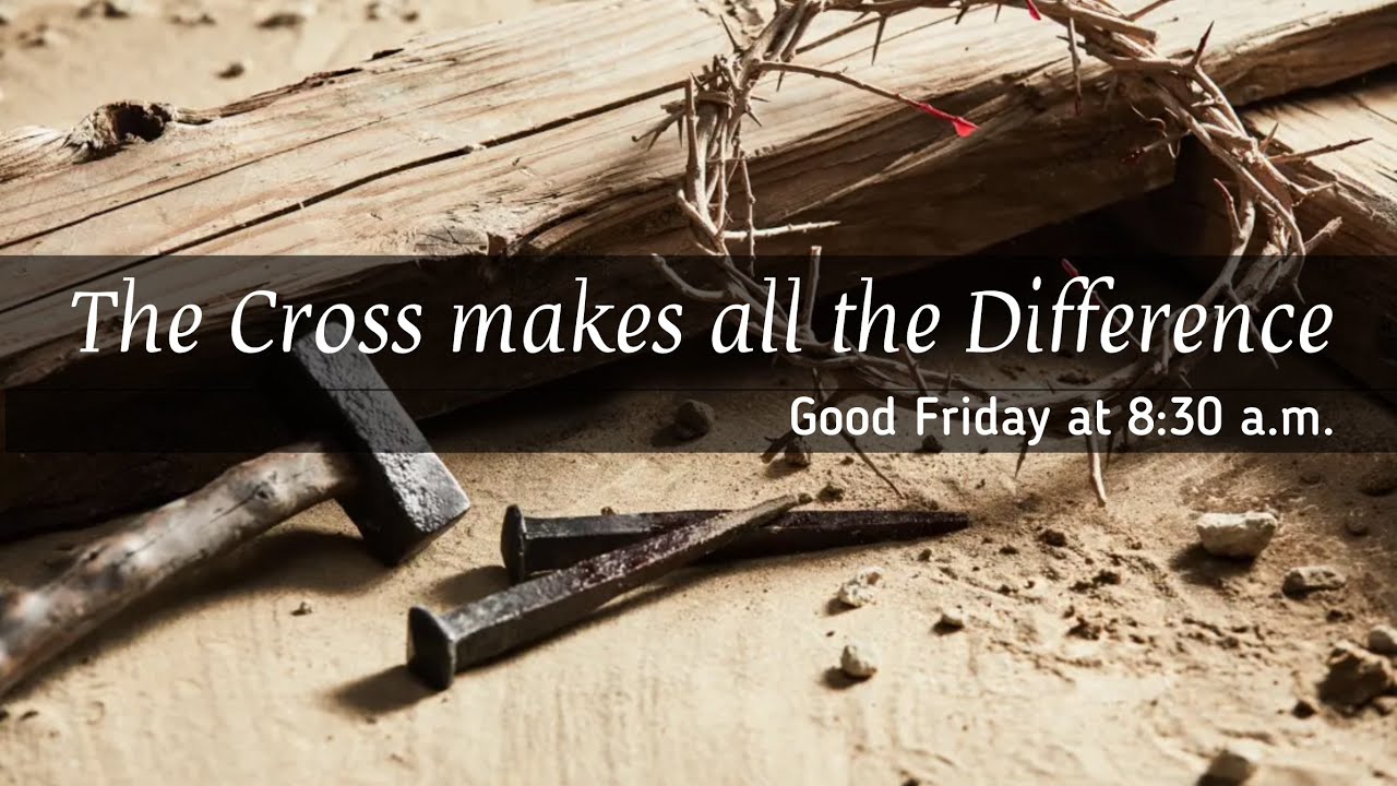 The Cross Makes all the Difference! - Good Friday Special - YouTube
