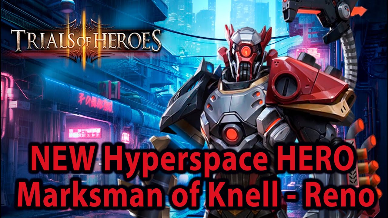 TRIALS OF HEROES ОБНОВЛЕНИЕ 16.08.2024 New Hyperspace hero RENO ...