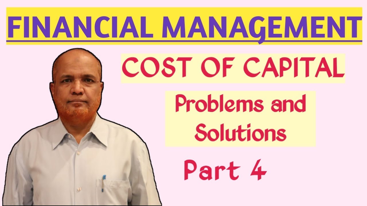 Financial Management I Cost of Capital I Problems and Solutions I Part ...