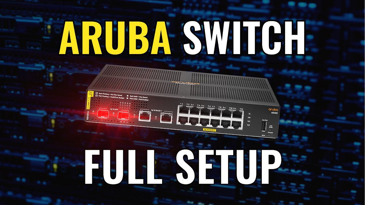 Aruba 6000 Switch FULL Setup - YouTube