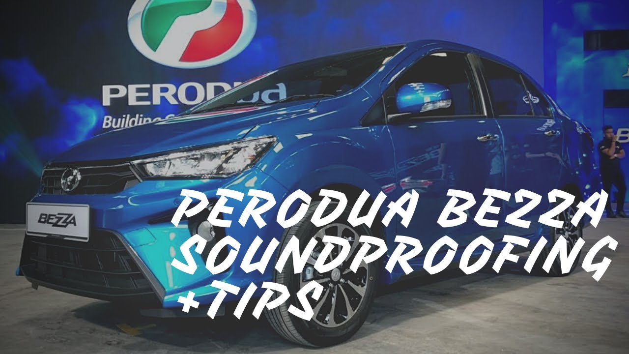 PERODUA BEZZA FLOOR SOUNDPROOFING + PRO TIPS UNTUK BUAT SENDIRI ...