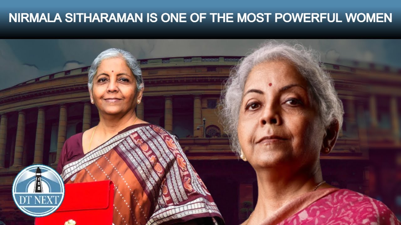 NIRMALA SITHARAMAN IS ONE OF THE MOST POWERFUL WOMEN | DT NEXT - YouTube