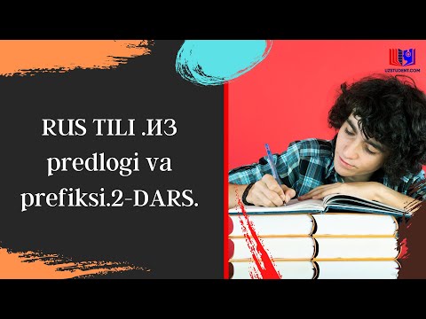 RUS TILI .ИЗ predlogi va prefiksi.2-DARS.