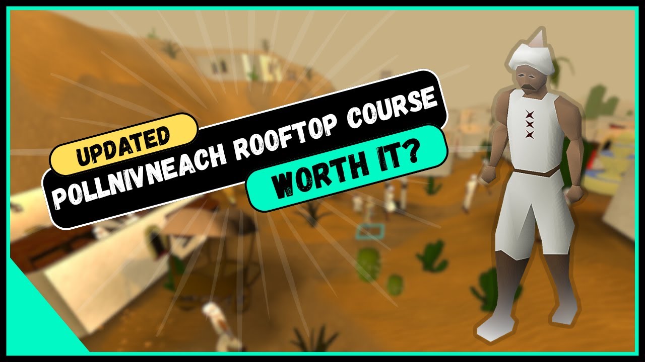 UPDATED Actual XP Rates of the Pollnivneach Rooftop Course in OSRS ...