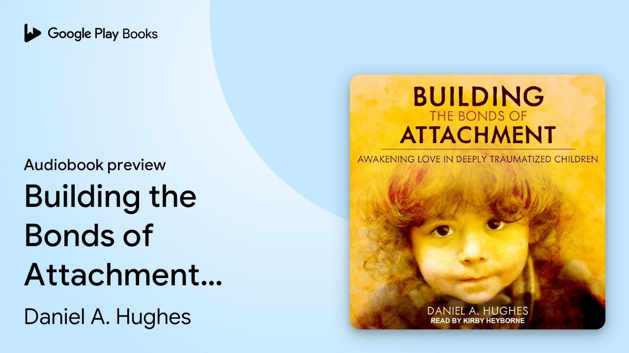 Building the Bonds of Attachment: Awakening… by Daniel A. Hughes ...