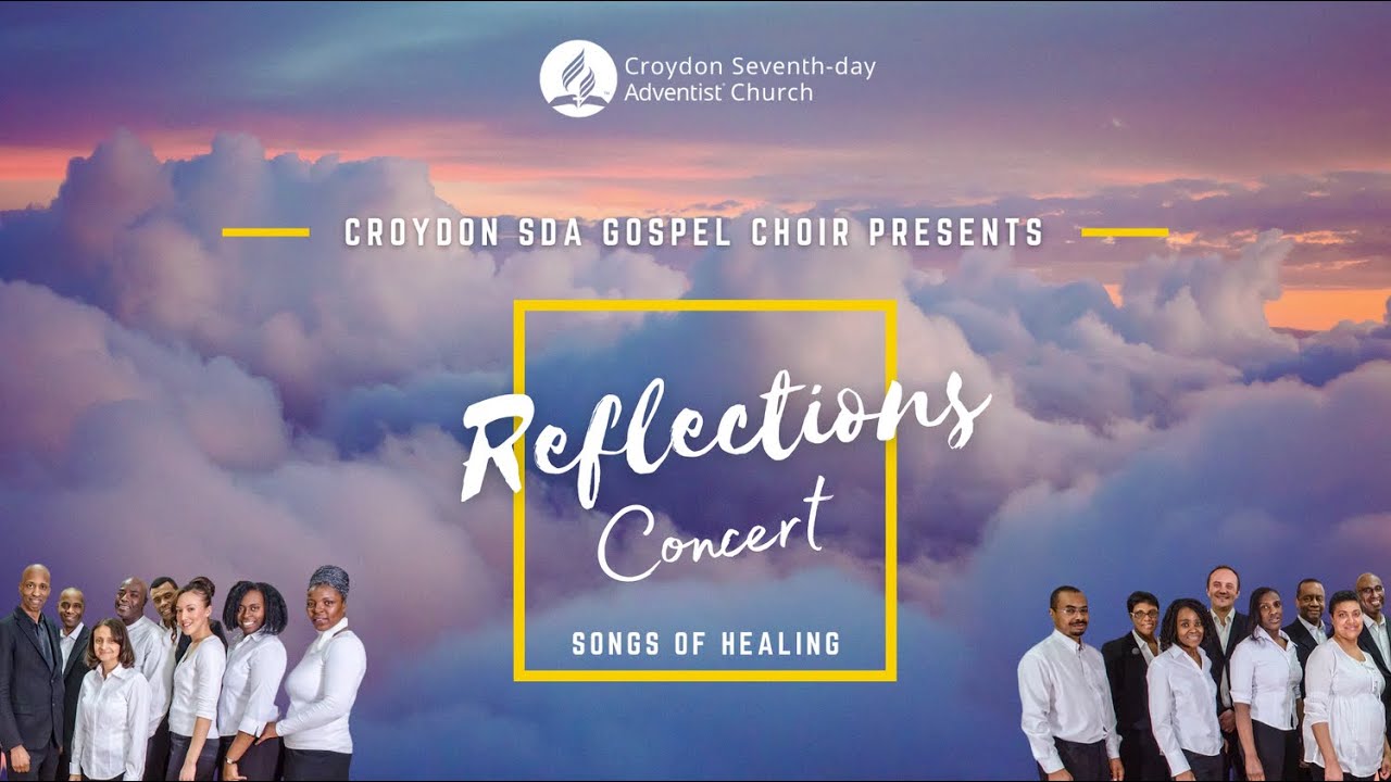 Reflections Concert with Croydon SDA Gospel Choir - YouTube