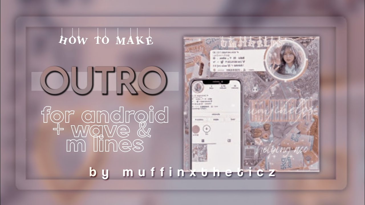 outro instagram tutorial on android + m lines 🥰﹆ - YouTube