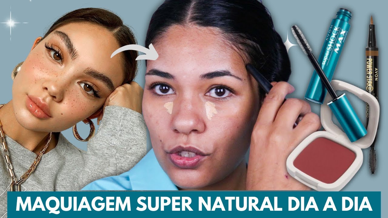 MAQUIAGEM SUPER NATURAL PARA O DIA A DIA - MAQUIAGEM CLEAN - YouTube