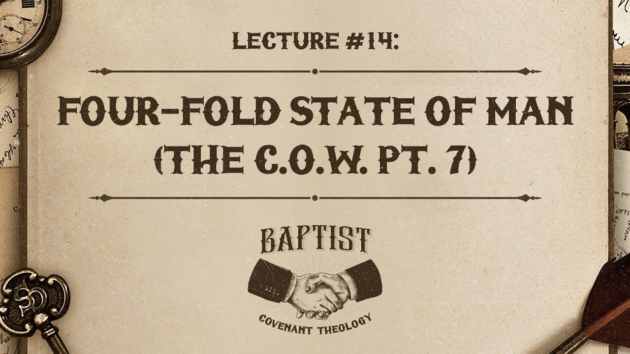 #14 Covenant Of Works Pt 7: Four-Fold State Of Man by Ptr. Xley Miguel ...